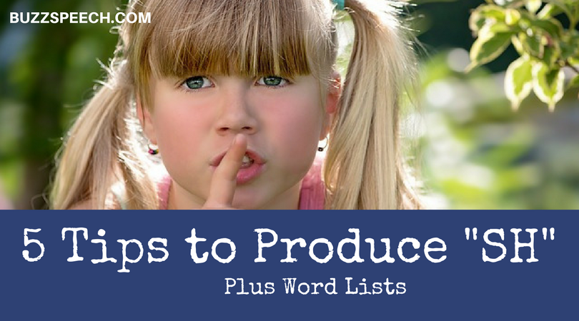 5 Easy Tips to Produce Sh Sound – Buzz Speech